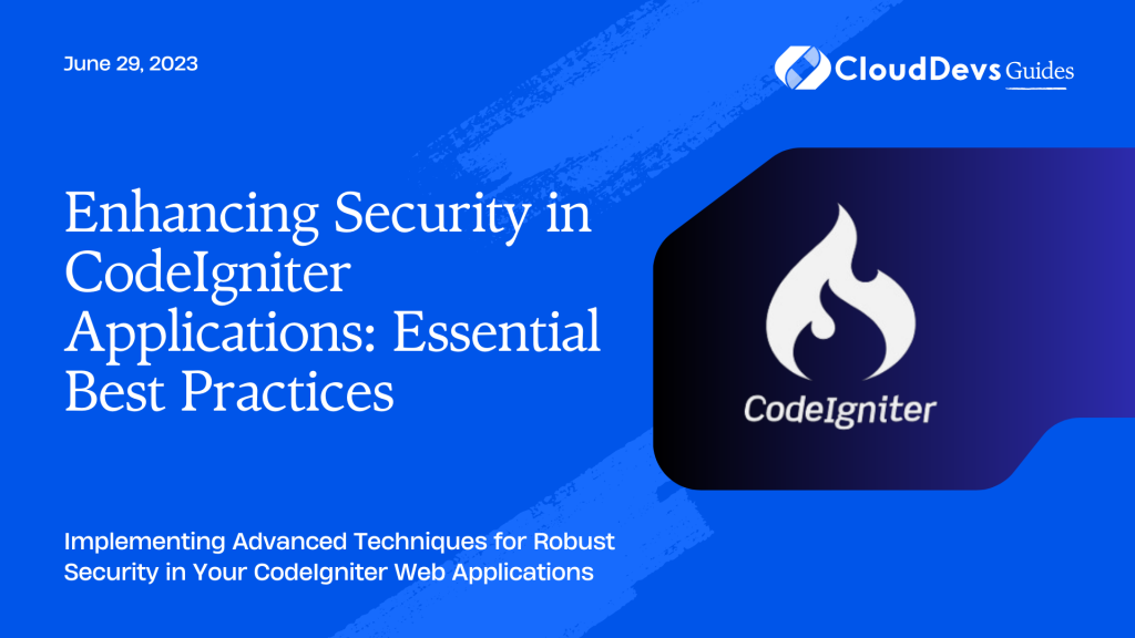 Enhancing Security In Codeigniter Applications Essential Best Practices