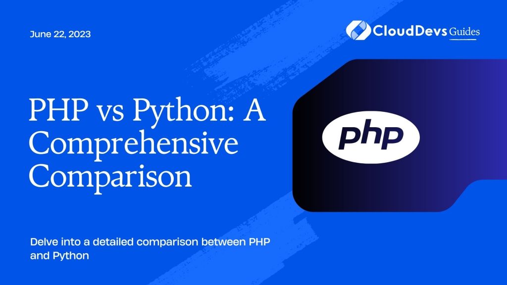 PHP and Python: A Comprehensive Comparison