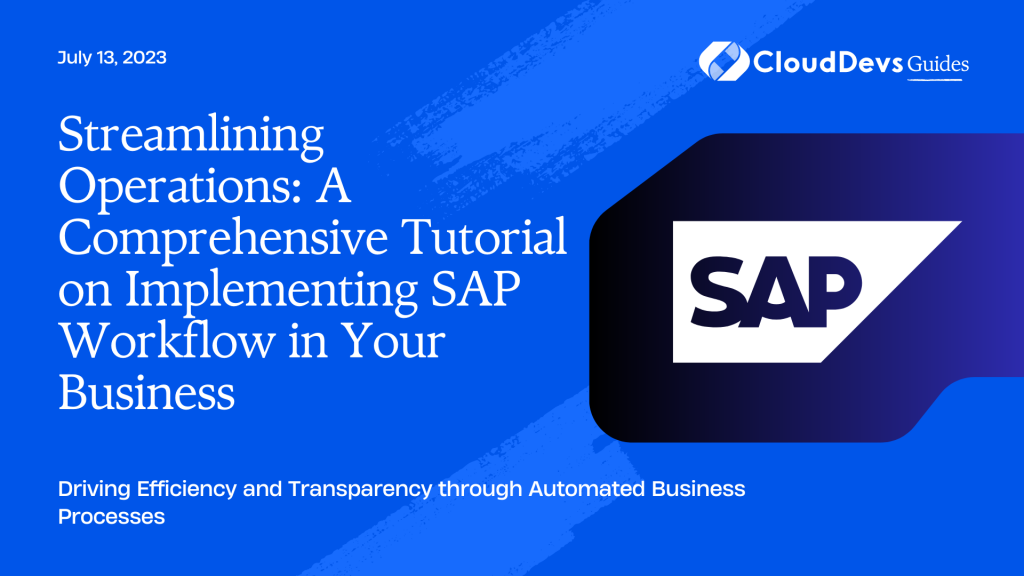 Streamlining Operations: A Comprehensive Tutorial on Implementing SAP ...