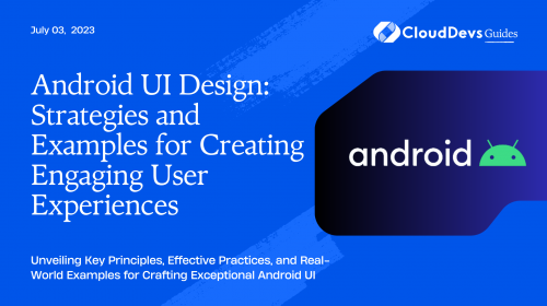 Android UI Design: Strategies and Examples for Creating Engaging User ...