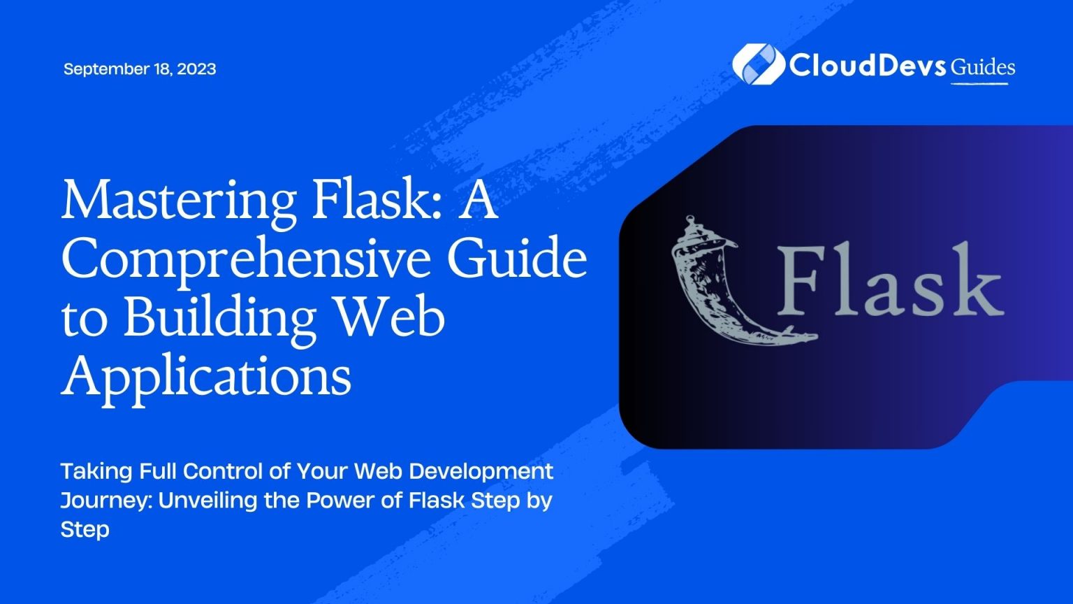 Mastering Flask: A Comprehensive Guide to Building Web Applications