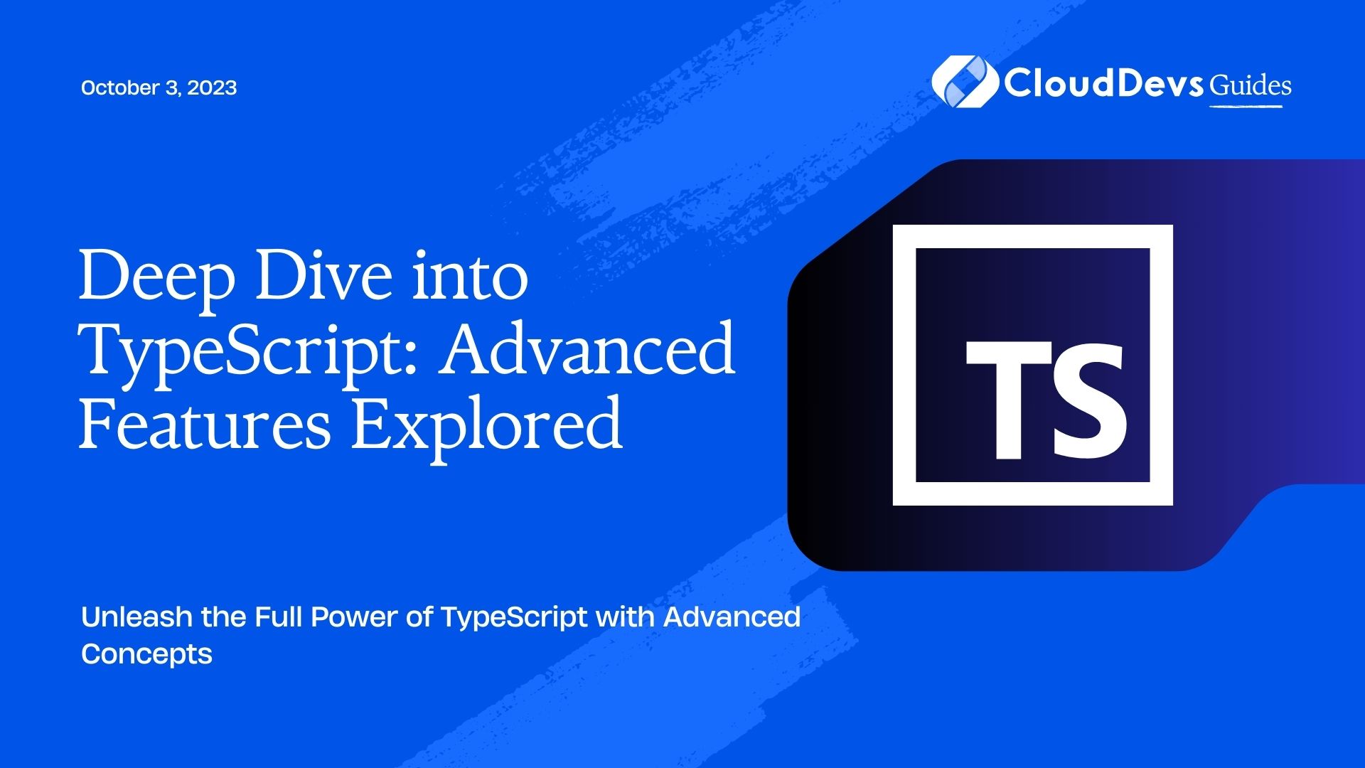 Deep Dive into TypeScript: Advanced Features Explored