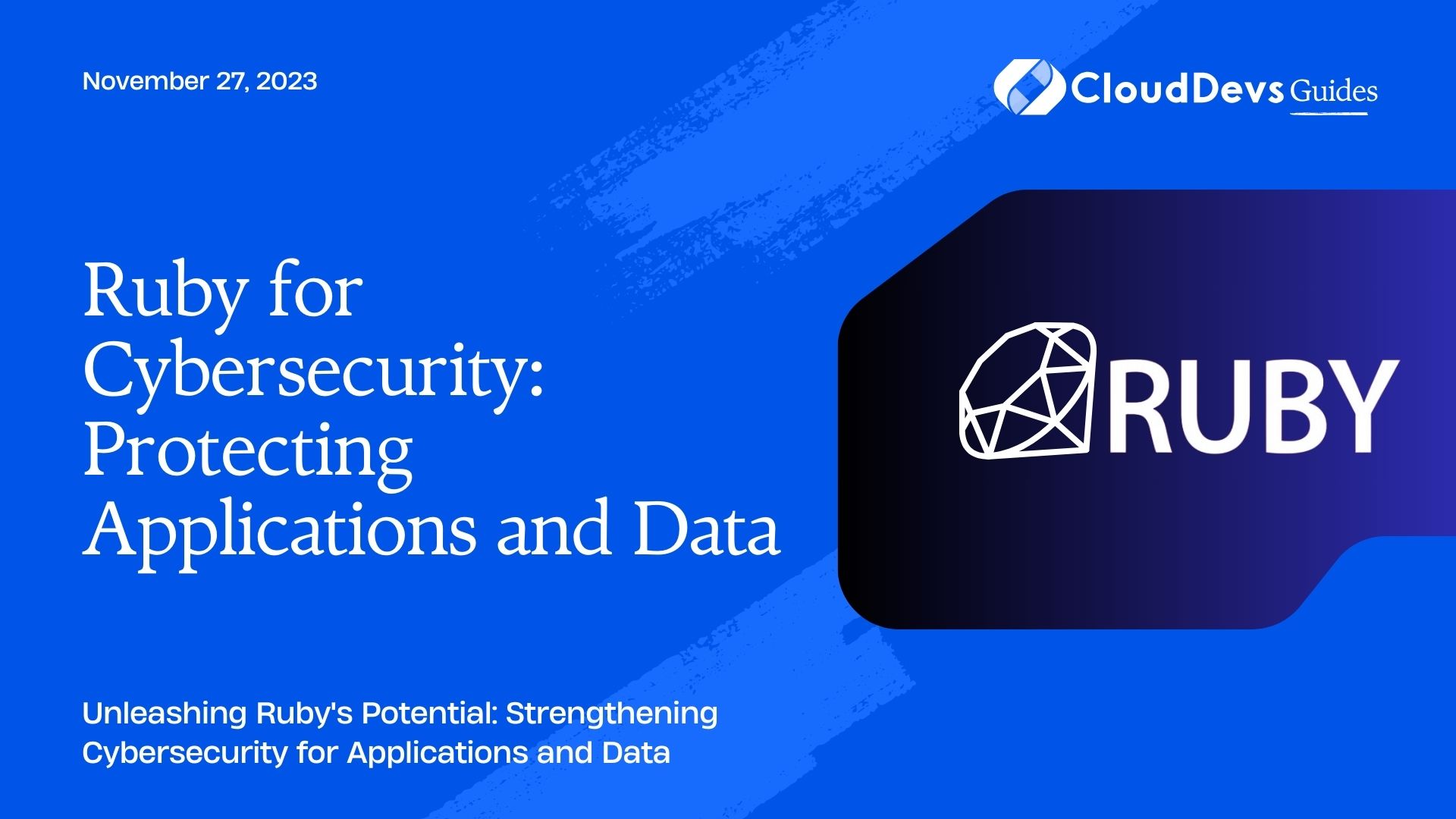 Ruby for Cybersecurity: Protecting Applications and Data