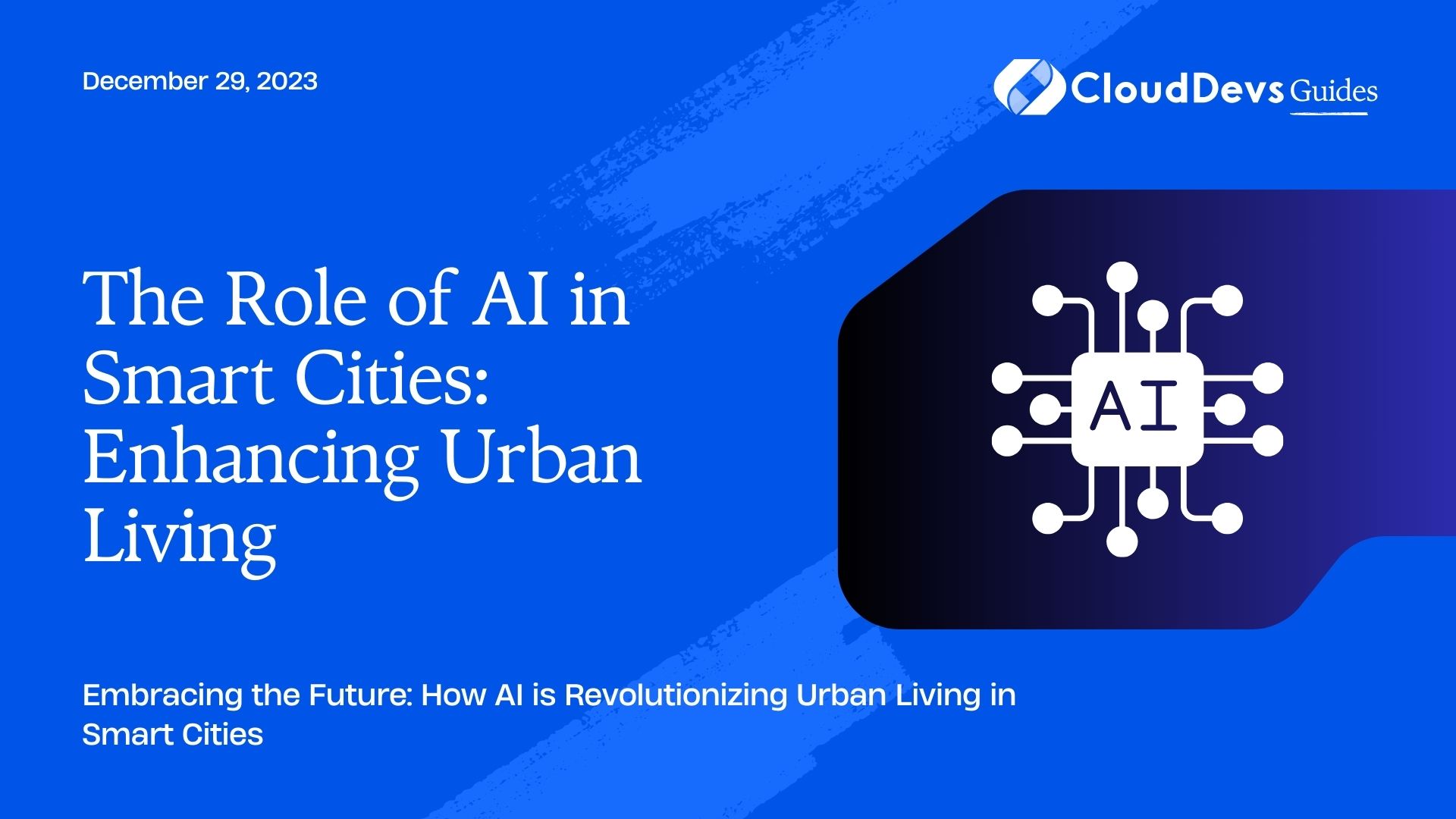 The Role of AI in Smart Cities: Enhancing Urban Living