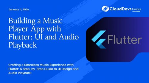 Building a Music Player App with Flutter: UI and Audio Playback