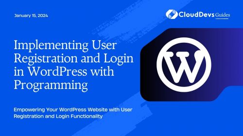 Implementing User Registration and Login in WordPress with Programming