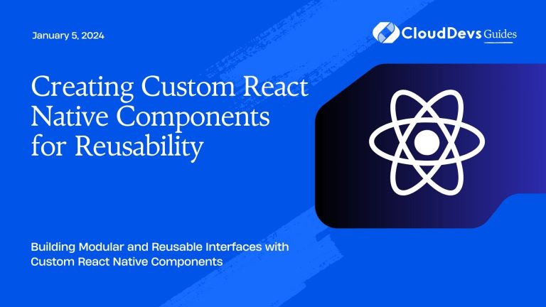 Creating Custom React Native Components for Reusability