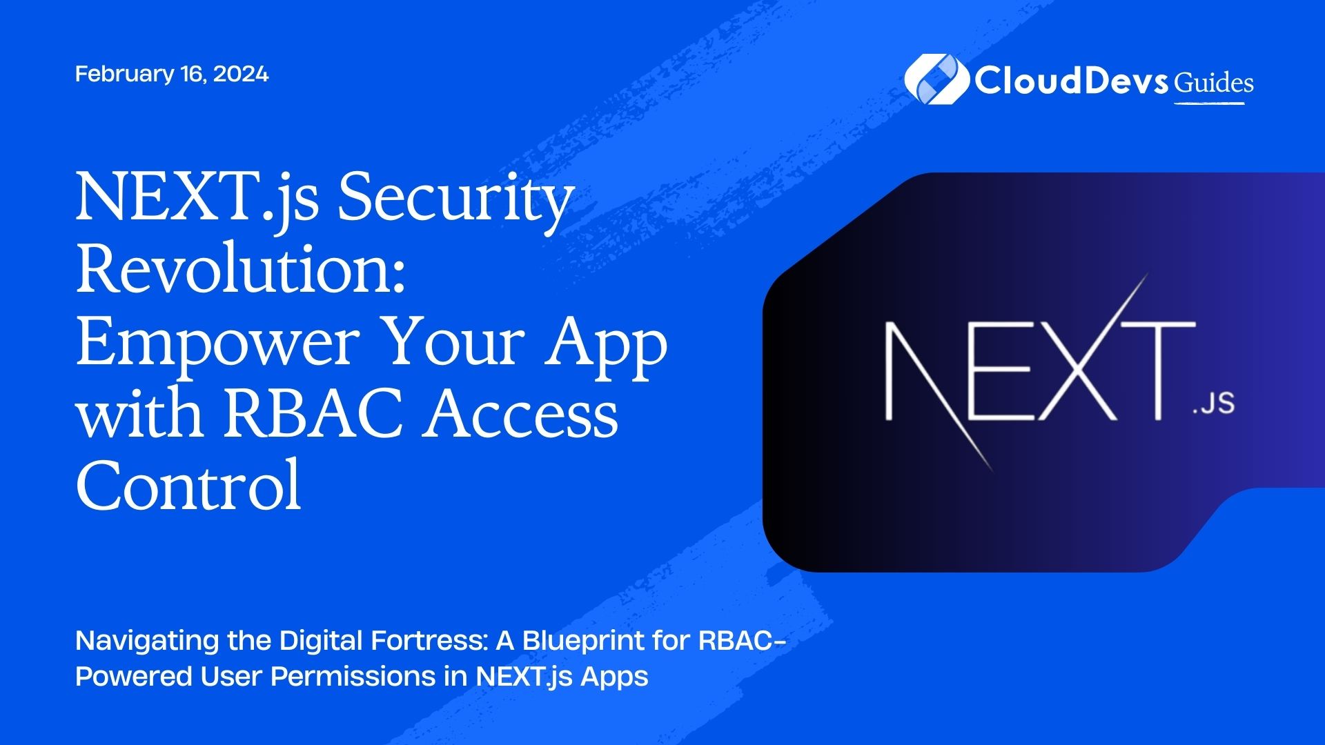 NEXT.js Security Revolution: Empower Your App with RBAC Access Control