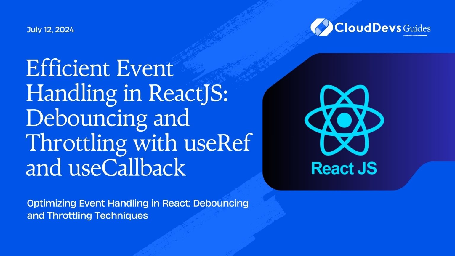 Efficient Event Handling in ReactJS: Debouncing and Throttling with useRef and useCallback